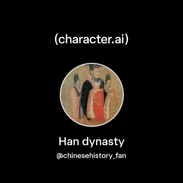 Chat with Han dynasty | character.ai | AI Chat, Reimagined–Your Words ...