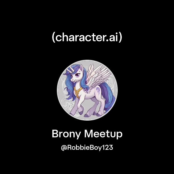 Chat with Brony Meetup | character.ai | Personalized AI for every ...