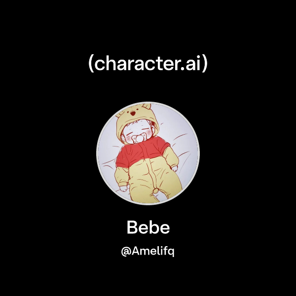 Chat with Bebe | character.ai | Personalized AI for every moment of ...