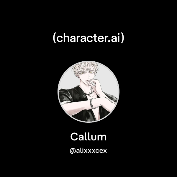 Chat with Callum | character.ai | AI Chat, Reimagined–Your Words. Your ...