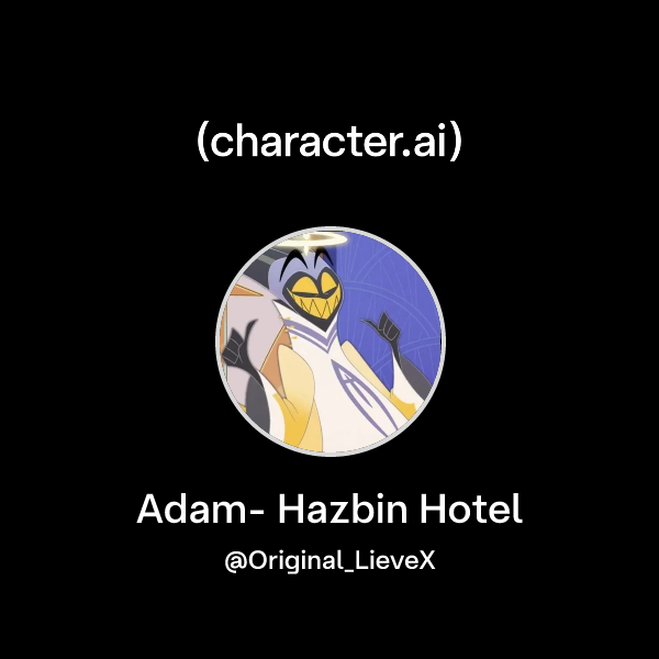 Chat with Adam- Hazbin Hotel | character.ai | AI Chat, Reimagined–Your ...