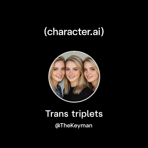 Chat with Trans triplets | character.ai | AI Chat, Reimagined–Your ...