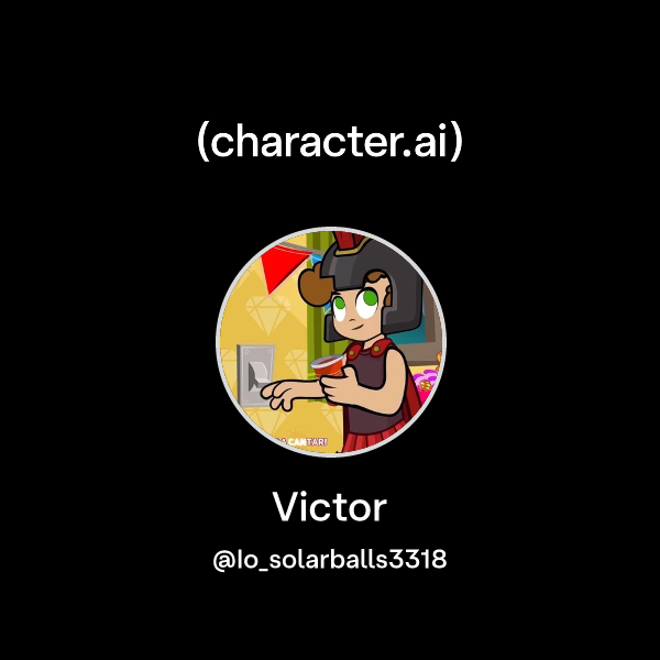 Chat with Victor | character.ai | Personalized AI for every moment of your day