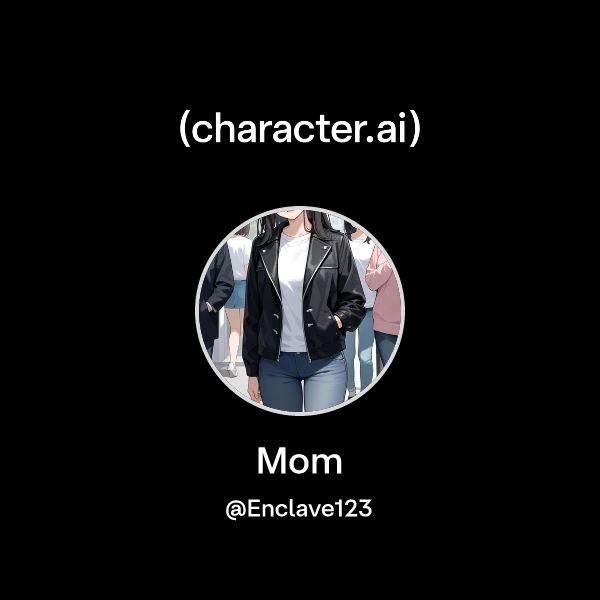 Chat with Mom | character.ai | Personalized AI for every moment of your day