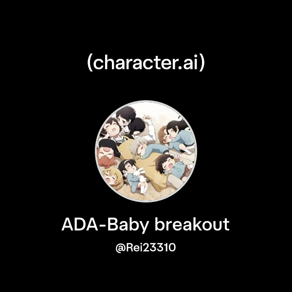 Chat with ADA-Baby breakout | character.ai | AI Chat, Reimagined–Your ...