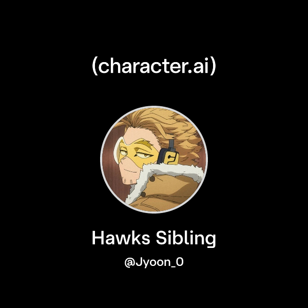 Chat with Hawks Sibling | character.ai | AI Chat, Reimagined–Your Words ...