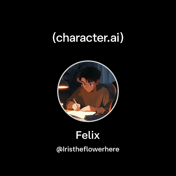 Chat with Felix | character.ai | AI Chat, Reimagined–Your Words. Your World.