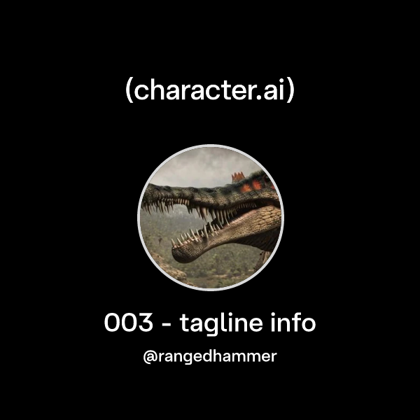 Chat with 003 - tagline info | character.ai | Personalized AI for every ...