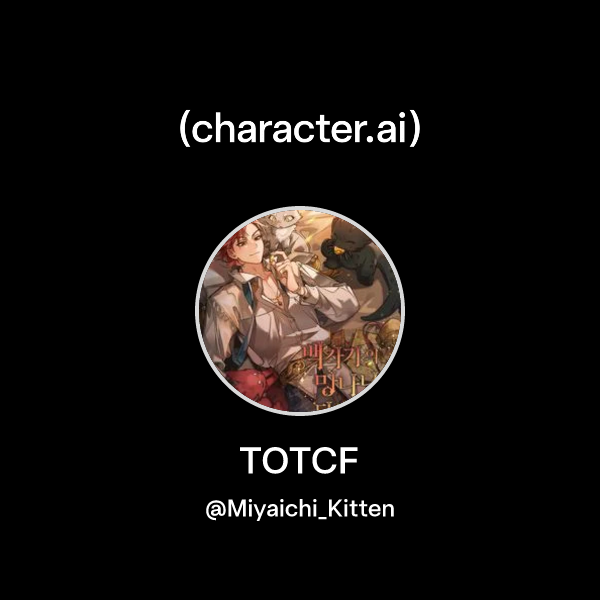 Chat with TOTCF | character.ai | AI Chat, Reimagined–Your Words. Your ...