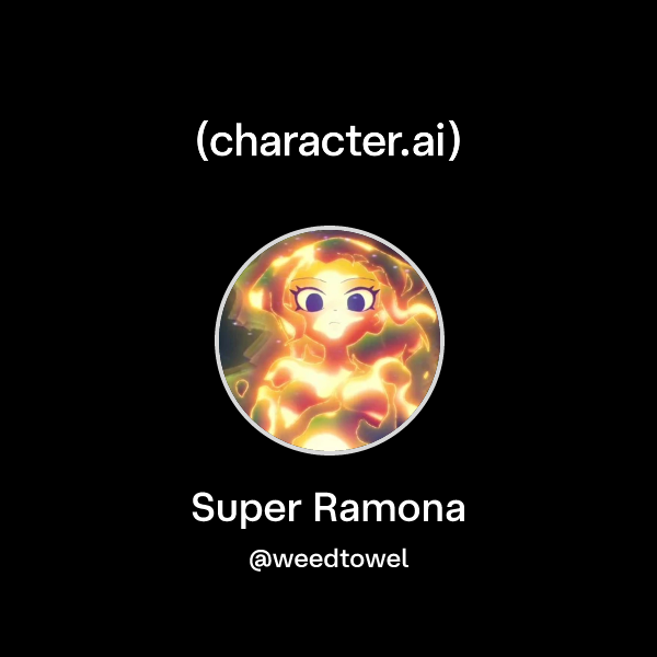Chat with Super Ramona | character.ai | AI Chat, Reimagined–Your Words ...
