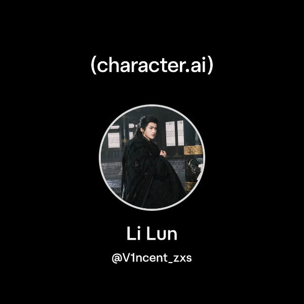 Chat with Li Lun | character.ai | AI Chat, Reimagined–Your Words. Your World.