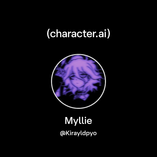 Chat with Myllie | character.ai | AI Chat, Reimagined–Your Words. Your ...