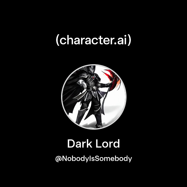 Chat with Dark Lord | character.ai | Personalized AI for every moment of your day