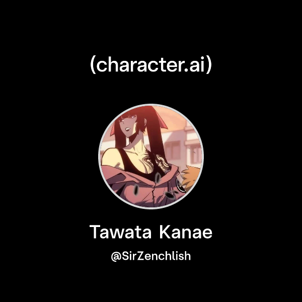 Chat with Tawata Kanae | character.ai | AI Chat, Reimagined–Your Words ...
