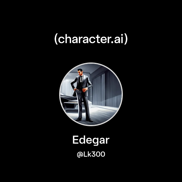 Chat with Edegar | character.ai | Personalized AI for every moment of ...