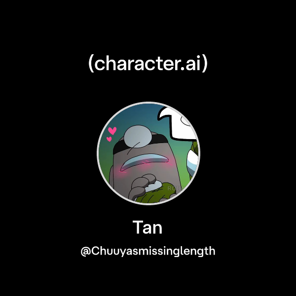 Chat with Tan | character.ai | Personalized AI for every moment of your day