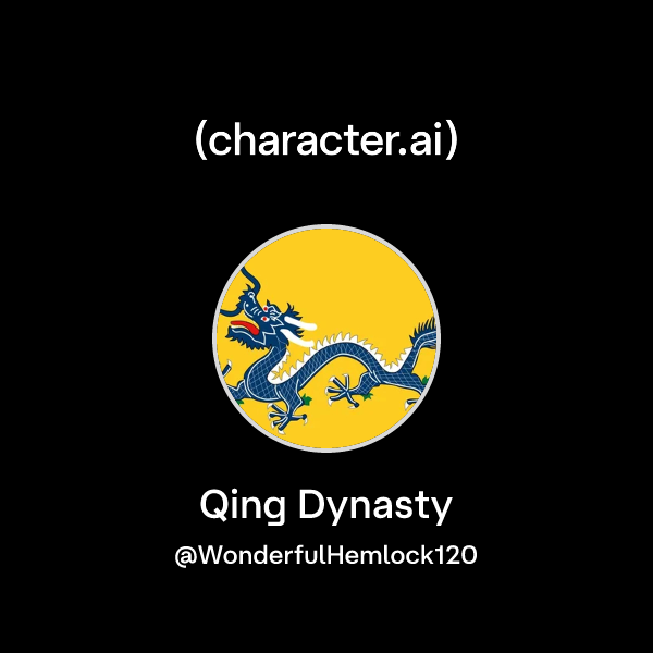 Chat with Qing Dynasty | character.ai | AI Chat, Reimagined–Your Words ...
