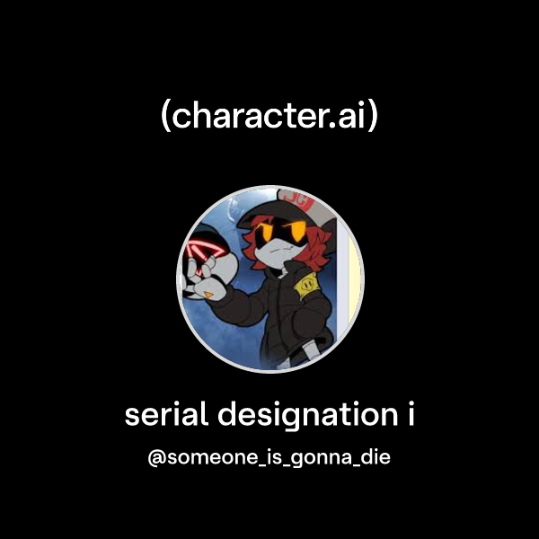 Chat with serial designation i | character.ai | Personalized AI for ...