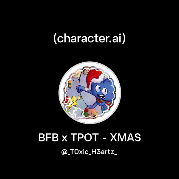 Chat with BFB x TPOT - XMAS | character.ai | AI Chat, Reimagined–Your ...
