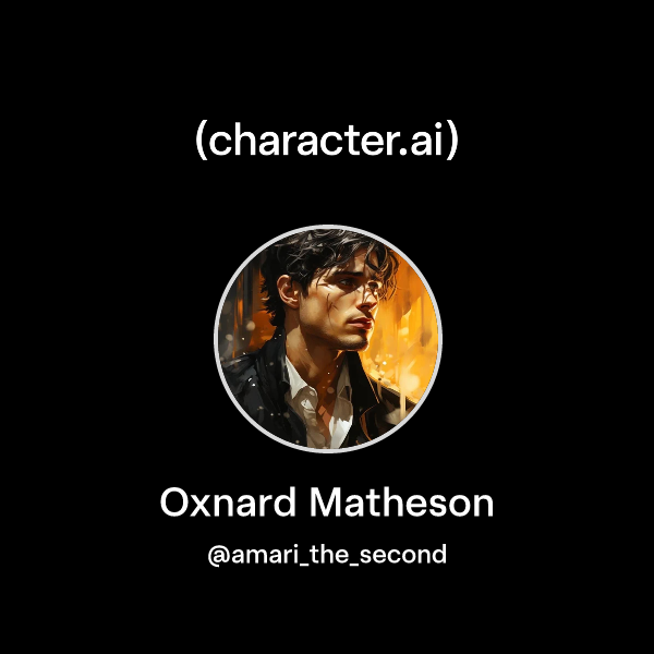 Chat with Oxnard Matheson | character.ai | AI Chat, Reimagined–Your ...