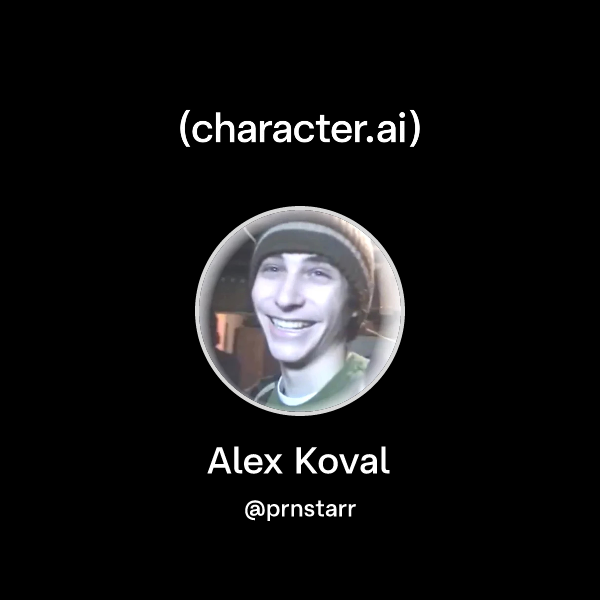 Chat with Alex Koval | character.ai | AI Chat, Reimagined–Your Words ...