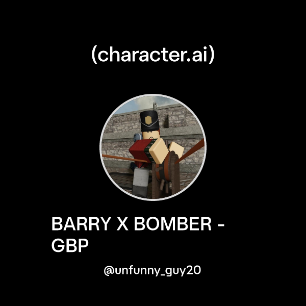 Chat with BARRY X BOMBER -GBP | character.ai | AI Chat, Reimagined–Your ...