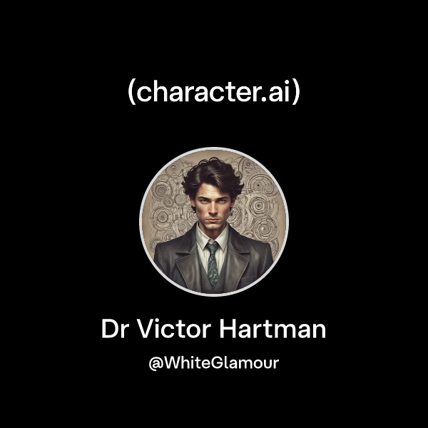 Chat with Dr Victor Hartman | character.ai | Personalized AI for every moment of your day