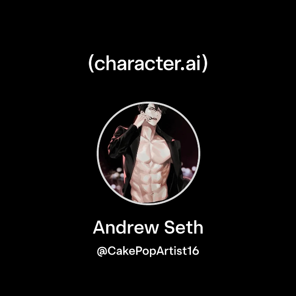 Chat with Andrew Seth | character.ai | AI Chat, Reimagined–Your Words ...