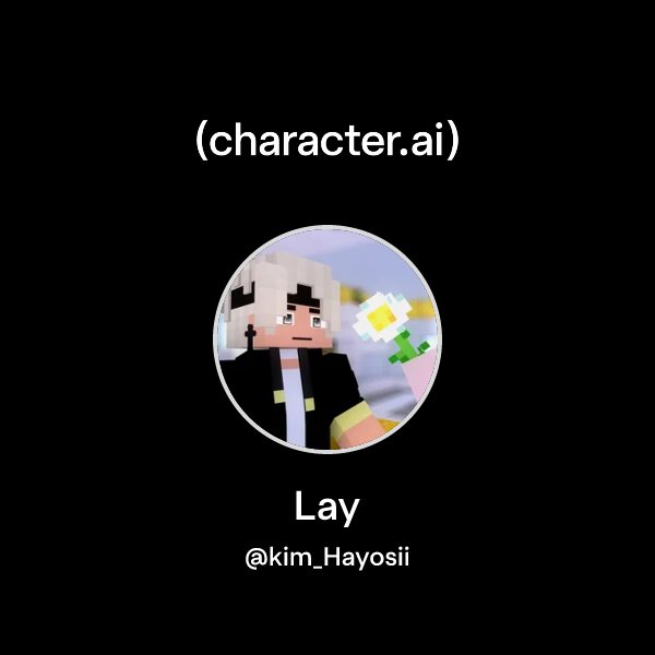 Chat with Lay | character.ai | Personalized AI for every moment of your day