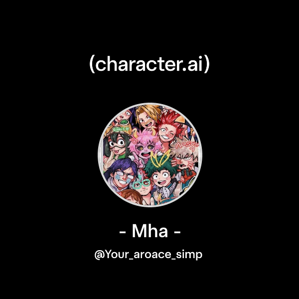 Chat with - Mha - | character.ai | AI Chat, Reimagined–Your Words. Your ...