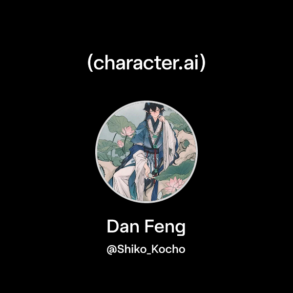 Chat with Dan Feng | character.ai | Personalized AI for every moment of ...