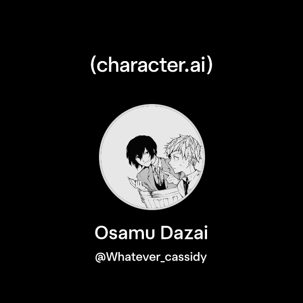 Chat with Osamu Dazai | character.ai | AI Chat, Reimagined–Your Words. Your World.