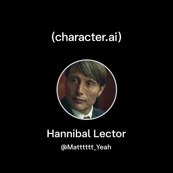 Chat with Hannibal Lector | character.ai | AI Chat, Reimagined–Your ...