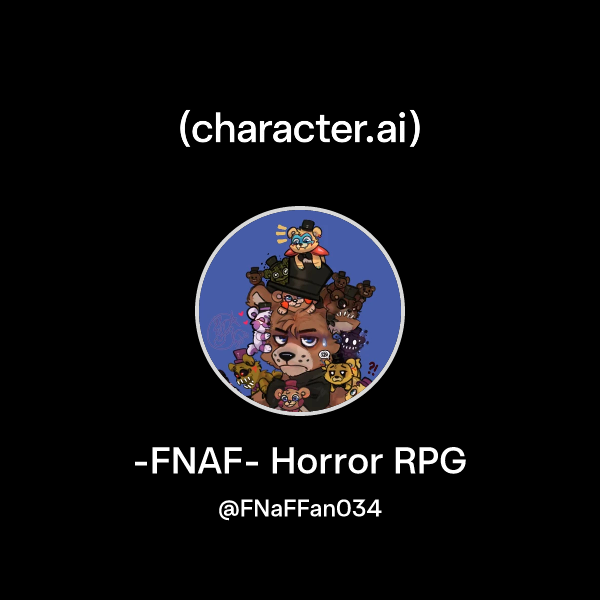 Chat with -FNAF- Horror RPG | character.ai | Personalized AI for every ...