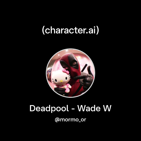 Chat with Deadpool - Wade W | character.ai | Personalized AI for every moment of your day