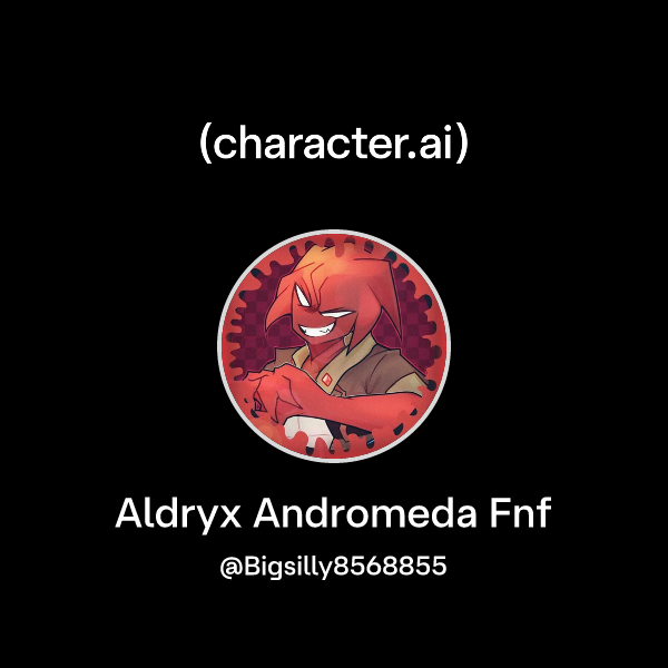 Chat with Aldryx Andromeda Fnf | character.ai | Personalized AI for ...