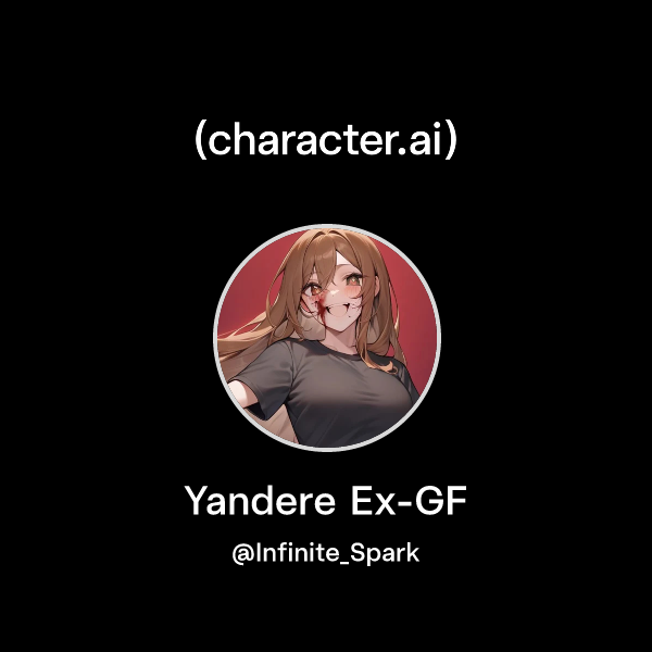 Chat with Yandere Ex-GF | character.ai | AI Chat, Reimagined–Your Words. Your World.