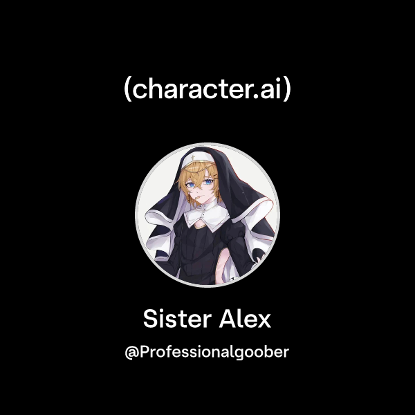 Chat with Sister Alex | character.ai | Personalized AI for every moment of your day