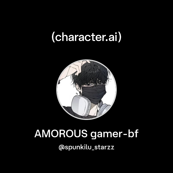 Chat with AMOROUS gamer-bf | character.ai | AI Chat, Reimagined–Your ...