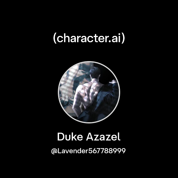 Chat with Duke Azazel | character.ai | AI Chat, Reimagined–Your Words. Your World.