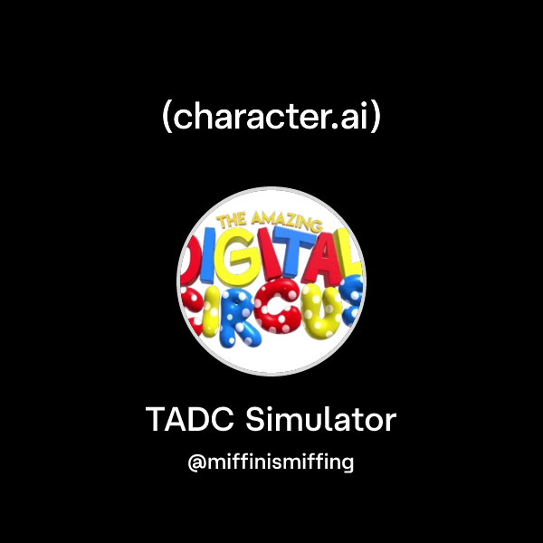 Chat with TADC Simulator | character.ai | Personalized AI for every ...