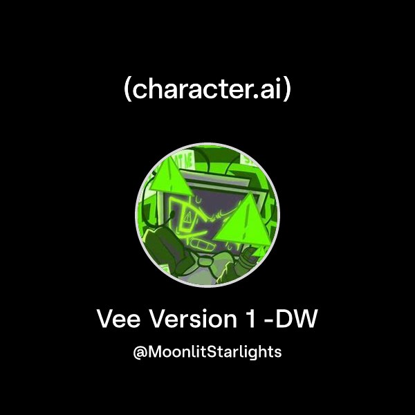 Chat with Vee Version 1 -DW | character.ai | AI Chat, Reimagined–Your Words. Your World.