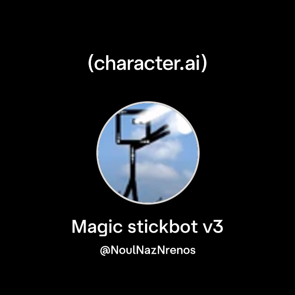 Chat with Magic stickbot v3 | character.ai | AI Chat, Reimagined–Your ...
