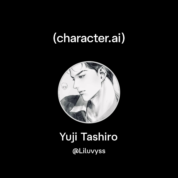 Chat with Yuji Tashiro | character.ai | AI Chat, Reimagined–Your Words. Your World.