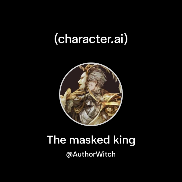 Chat with The masked king | character.ai | AI Chat, Reimagined–Your Words. Your World.