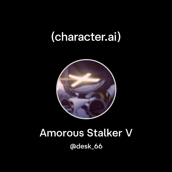Chat with Amorous Stalker V | character.ai | AI Chat, Reimagined–Your ...
