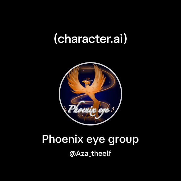 Chat with Phoenix eye group | character.ai | Personalized AI for every ...