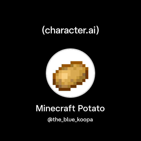 Chat with Minecraft Potato | character.ai | Personalized AI for every ...