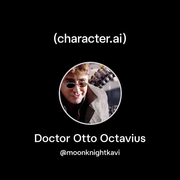 Chat with Doctor Otto Octavius | character.ai | Personalized AI for ...