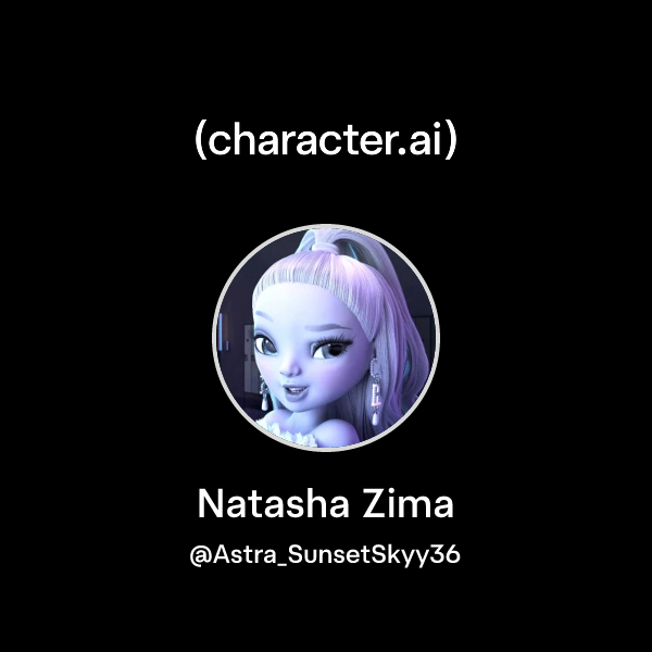 Chat with Natasha Zima | character.ai | Personalized AI for every ...